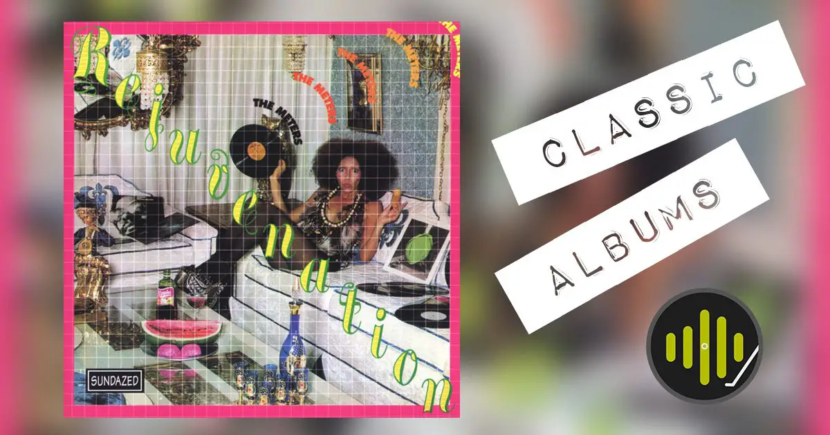 Classic Albums: The Meters Rejuvenation - Sound Matters