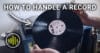How to Handle Vinyl Records Correctly - Prevent Damage! - Sound Matters